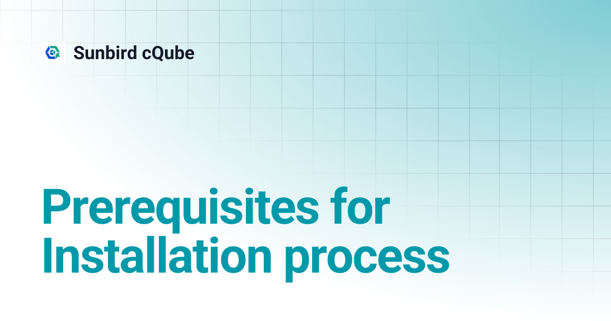 Prerequisites for Installation process | Sunbird cQube