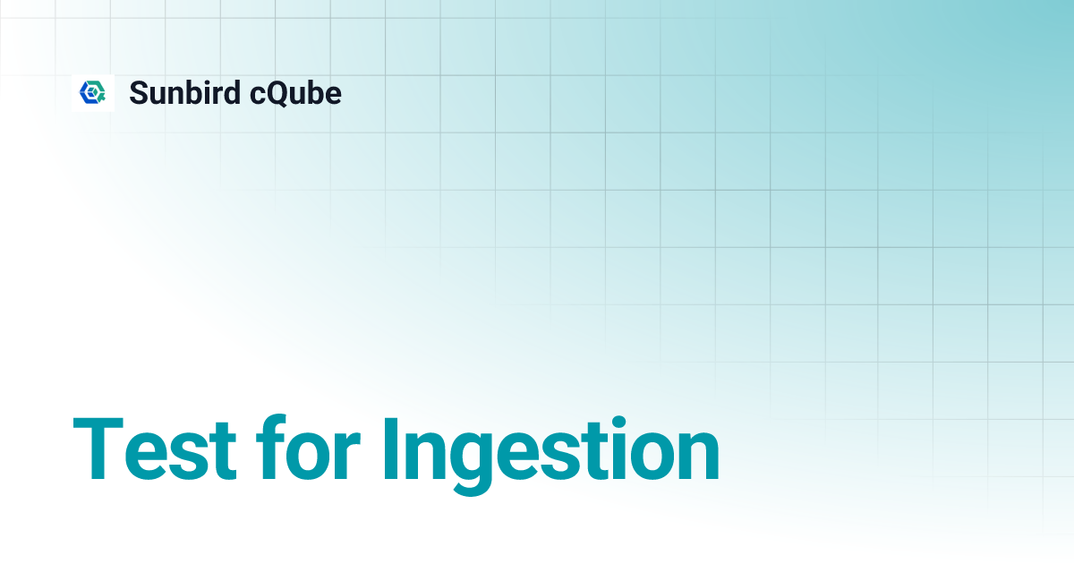 Test for Ingestion | Sunbird cQube
