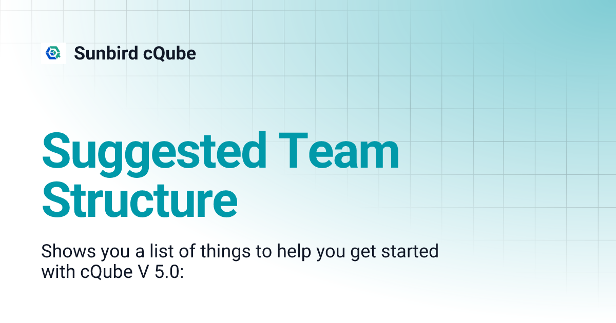 Suggested Team Structure | Sunbird cQube