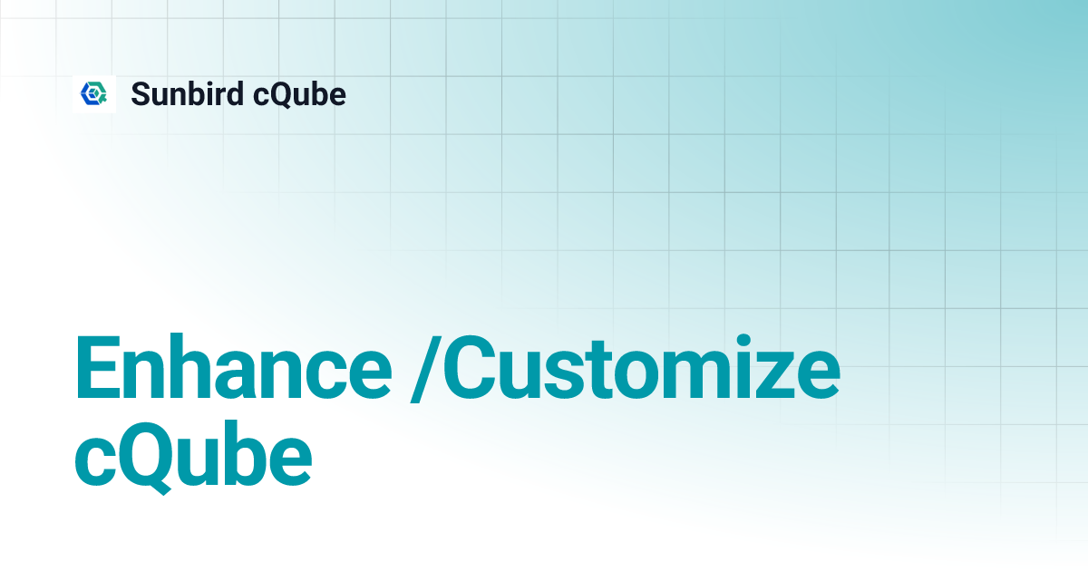 Enhance /Customize cQube | Sunbird cQube