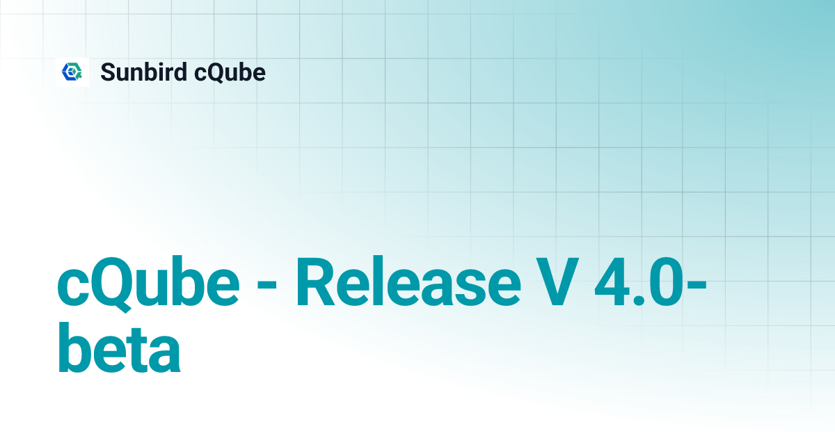 cQube - Release V 4.0-beta | Sunbird cQube