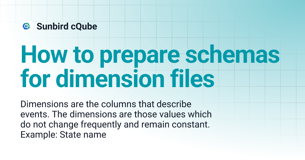 How to prepare schemas for dimension files | Sunbird cQube