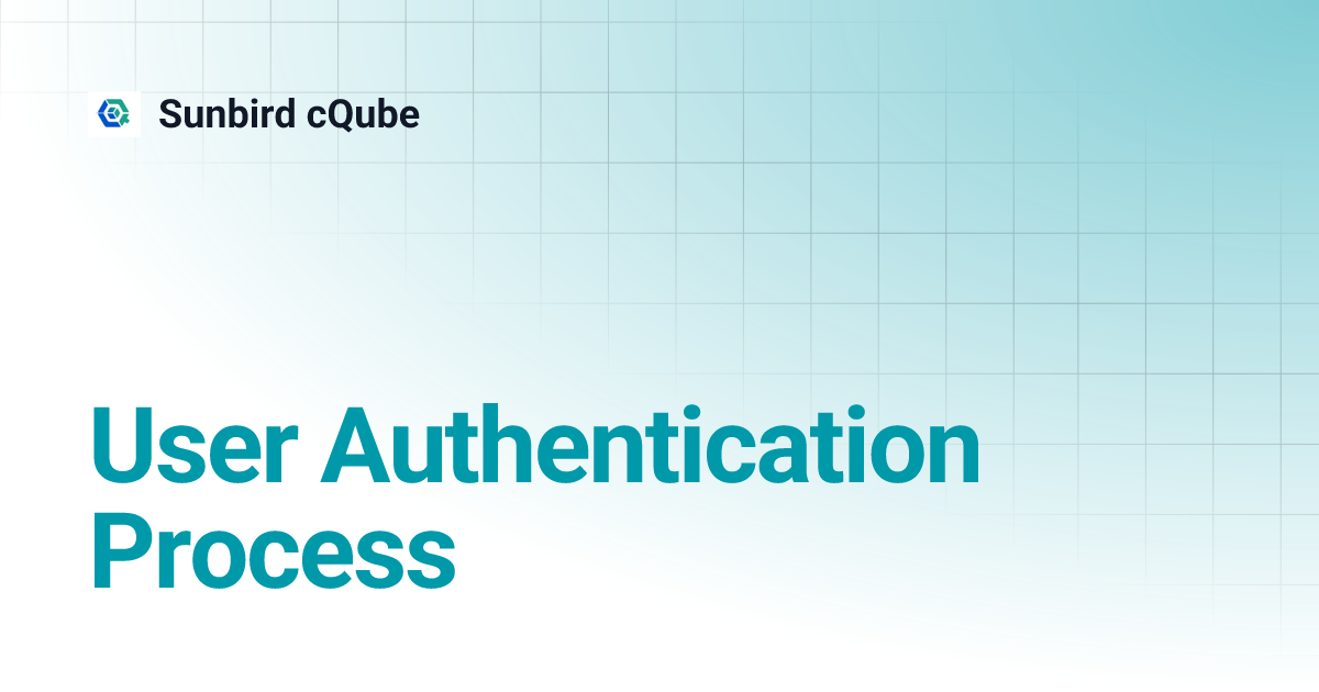 User Authentication Process | Sunbird cQube