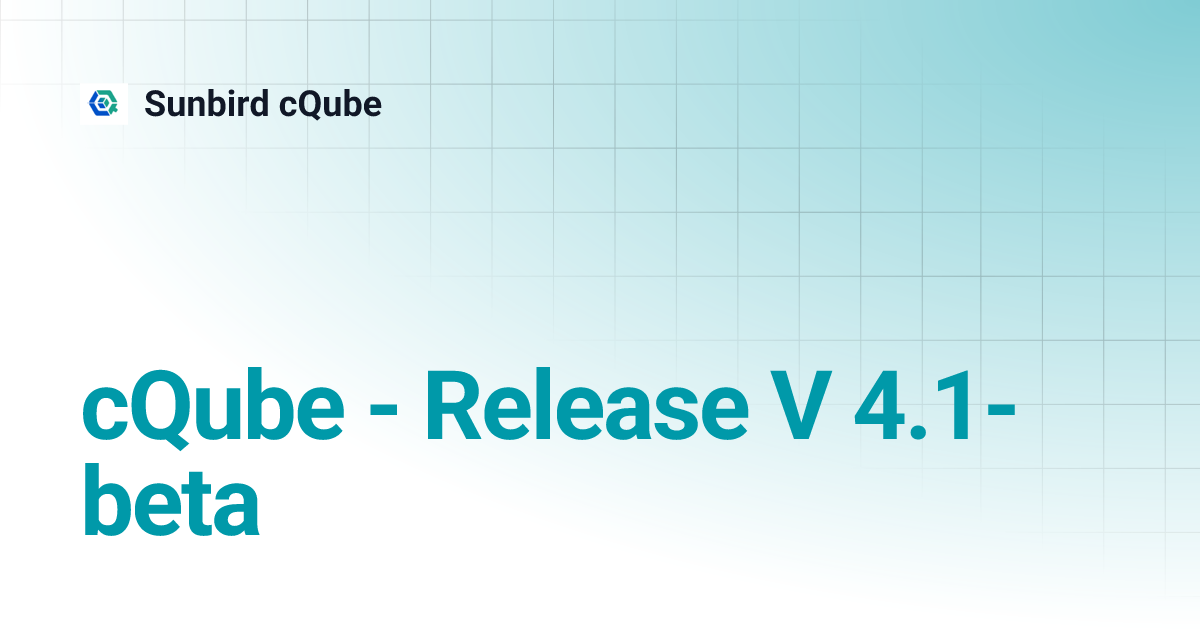 cQube - Release V 4.1-beta | Sunbird cQube